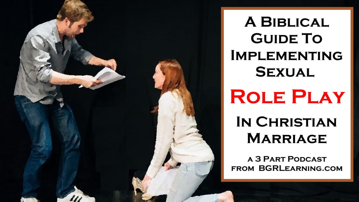 A Biblical Guide To Implementing Sexual Role Play In Christian Marriage 0253